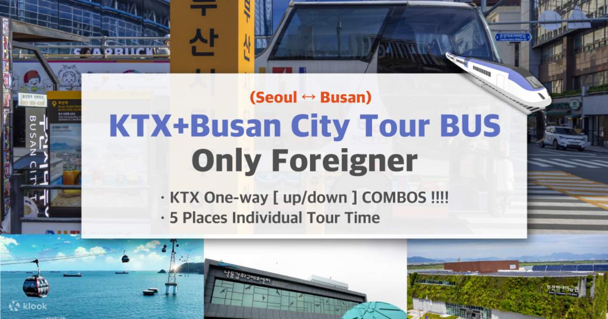 Xe buýt tham quan thành phố Busan + Vé tàu KTX Seoul-Busan - Klook Việt Nam